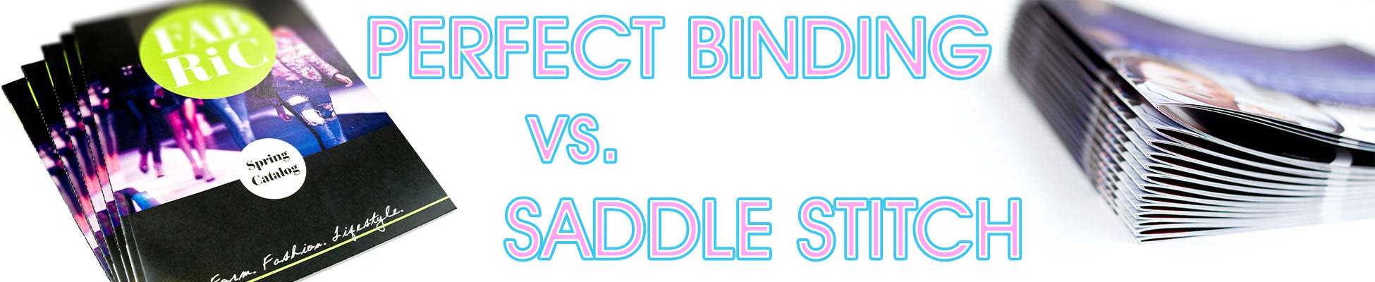 What is saddle-stitch binding? What is perfect binding?